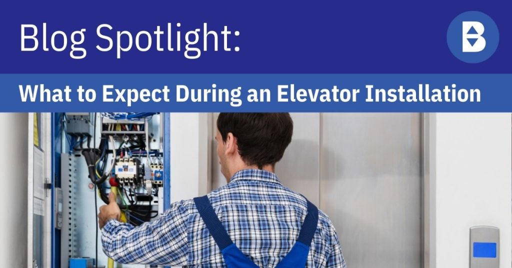 What to Expect During An Elevator Installation - Buckley Elevator