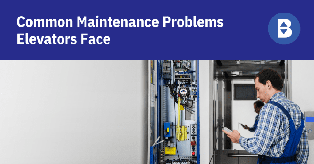 Common Maintenance Problems Elevators Face - Buckley Elevator