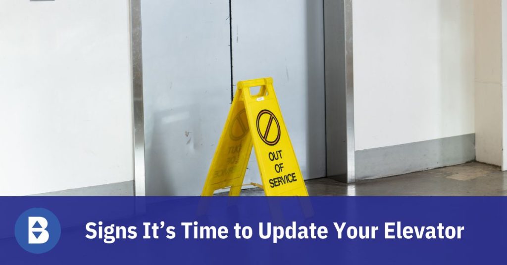 Signs It’s Time to Update Your Elevator - Buckley Elevator